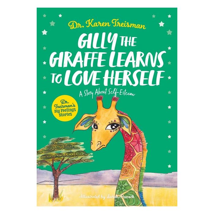Gilly the Giraffe Learns to Love Herself: A Story About Self-Esteem ...