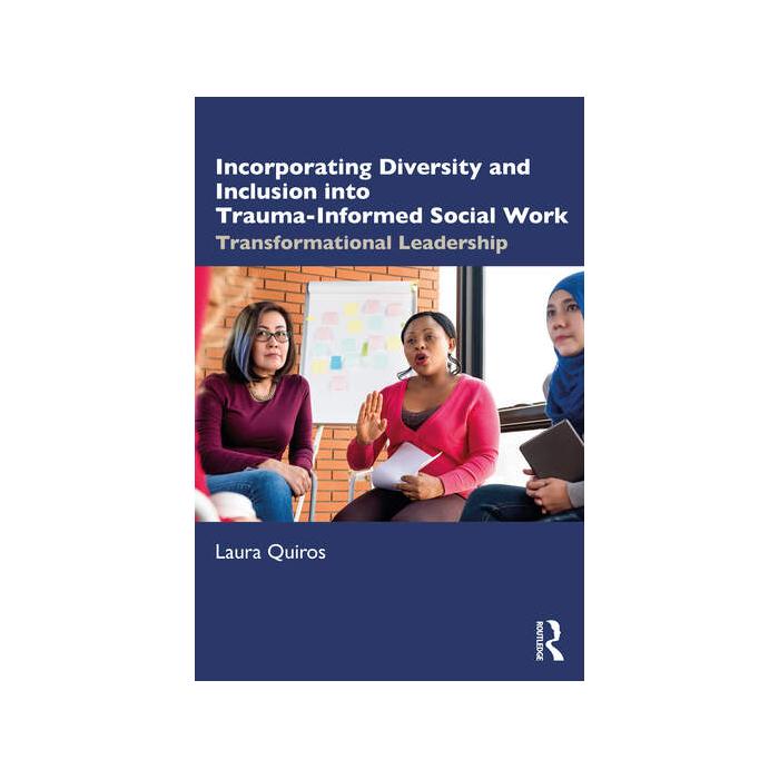 Incorporating Diversity and Inclusion into Trauma-Informed Social Work ...