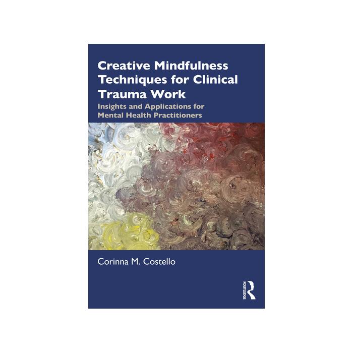 Creative Mindfulness Techniques for Clinical Trauma Work - Chooze
