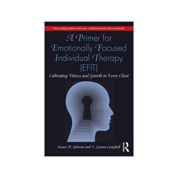 A Primer for Emotionally Focused Individual Therapy (EFIT) - Chooze A Primer for Emotionally Focused Individual Therapy (EFIT) - Chooze