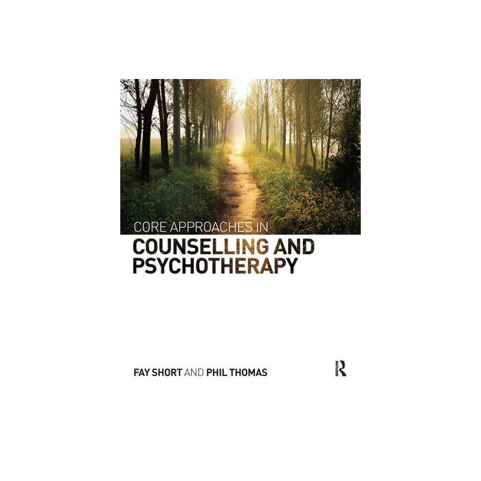 Core Approaches in Counselling and Psychotherapy - Chooze