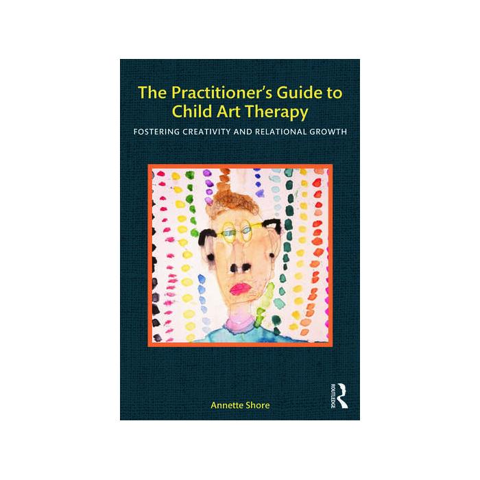The Practitioner's Guide to Child Art Therapy - Chooze