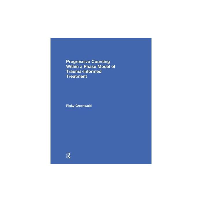 Progressive Counting Within a Phase Model of Trauma-Informed Treatment ...