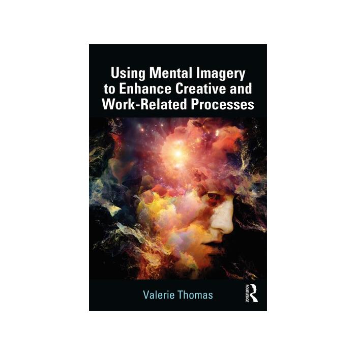 Using Mental Imagery to Enhance Creative and Work-related Processes ...