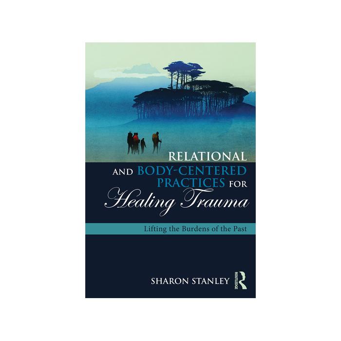 Relational and Body-Centered Practices for Healing Trauma - Chooze